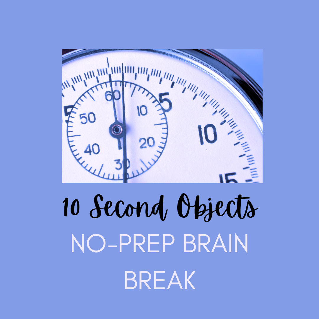 Brain Break Game: “10 Second Objects” - TBD Teacher